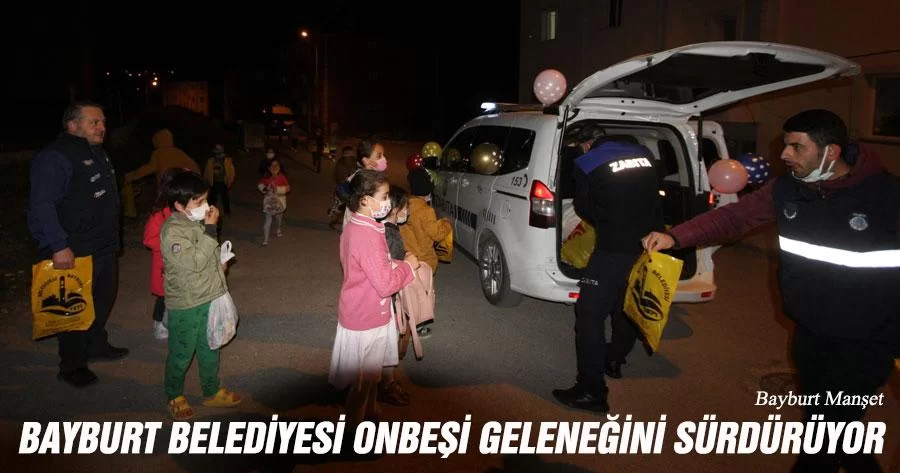 Bayburt Belediyesi Onbeşi Geleneğini Sürdürüyor Bayburt Belediyesi Onbeşi Geleneğini Sürdürüyor